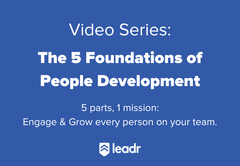 5-Part Video Series: 5 Foundations of People Development I Leadr